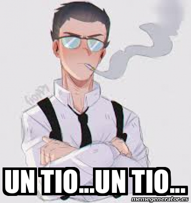 Meme Personalizado - Un tio...Un tio... - 32114575