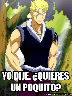 Meme Personalizado - yo dije. ¿quieres un poquito? - 32116020