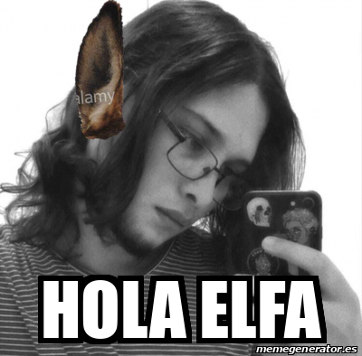 Meme Personalizado - Hola elfa - 32117237