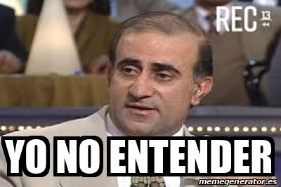 Meme Personalizado - Yo No entender - 32117591