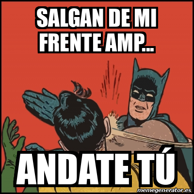 Meme Batman slaps Robin - Salgan de mi Frente Amp... Andate tú - 32117762