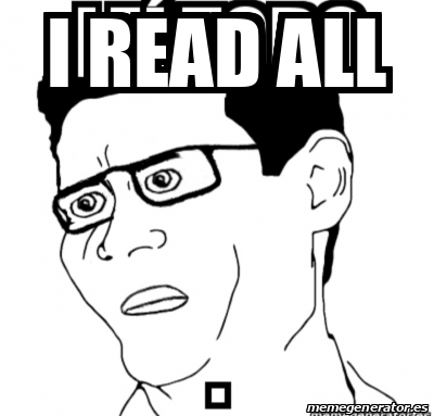 Meme Personalizado - I read all - 32118295