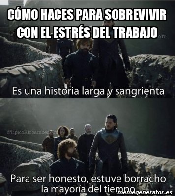 Meme Personalizado - Cómo haces para sobrevivir con el estrés del ...
