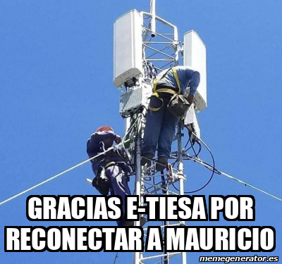 Meme Personalizado - Gracias E-TIESA por reconectar a Mauricio - 32119482