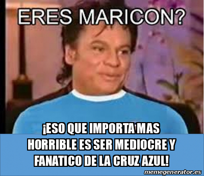 Meme Personalizado - ¡ESO QUE IMPORTA MAS HORRIBLE ES SER MEDIOCRE Y ...