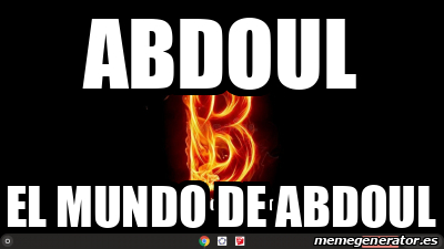Meme Personalizado - abdoul el mundo de abdoul - 32121351