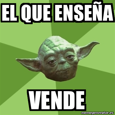 Meme Yoda - El que Enseña VENDE - 32123792