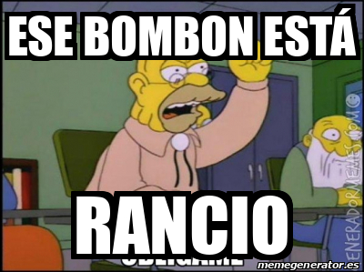 Meme Personalizado - Ese bombon está Rancio - 32123931