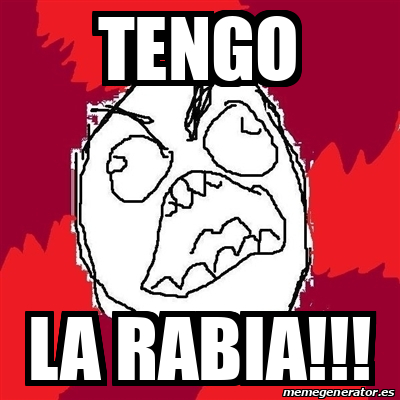 Meme Rage FU - TENGO LA RABIA!!! - 32124594