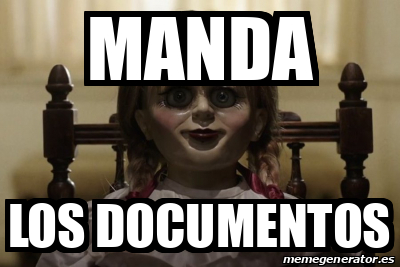 Meme Personalizado - Manda los documentos - 32125576