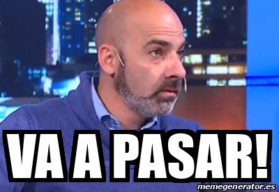 Meme Personalizado - va a pasar! - 32126065