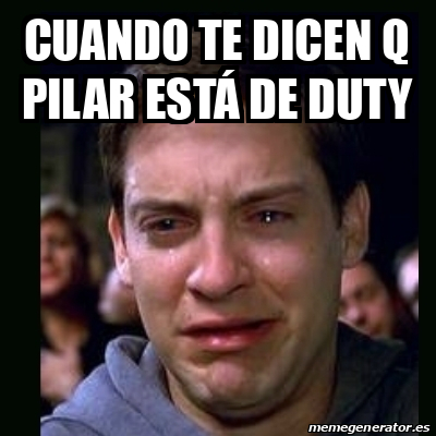 Meme crying peter parker - Cuando te dicen q pilar está de duty - 32126483