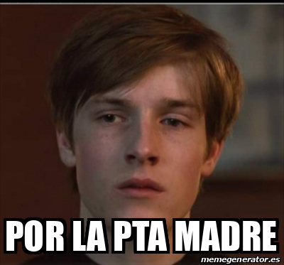 Meme Personalizado - Por la pta madre - 32127225