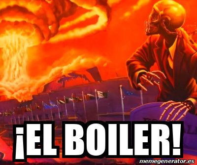 Meme Personalizado - ¡el boiler! - 32127618