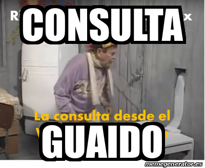 Meme Personalizado - Consulta guaido - 32128468