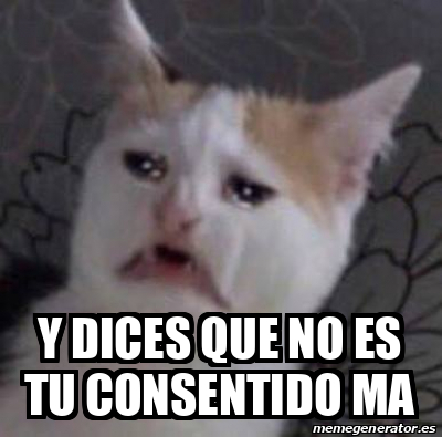 Meme Personalizado - Y dices que no es tu consentido ma - 32129643