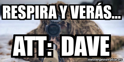 Meme Personalizado - Respira y verás... Att: DAVE - 32129909