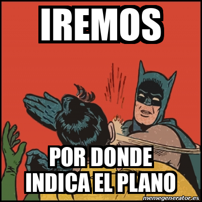 Meme Batman slaps Robin - Iremos Por donde indica el plano - 32130208