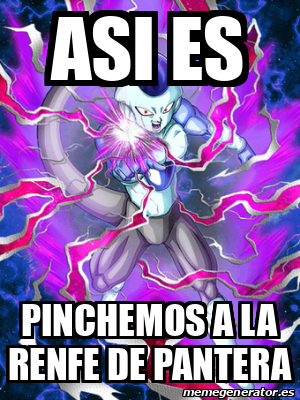 Meme Personalizado - asi es pinchemos a la renfe de pantera - 32130238