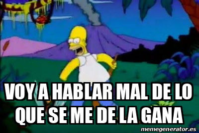 Meme Personalizado - Voy a hablar mal de lo que se me de la gana - 32130756