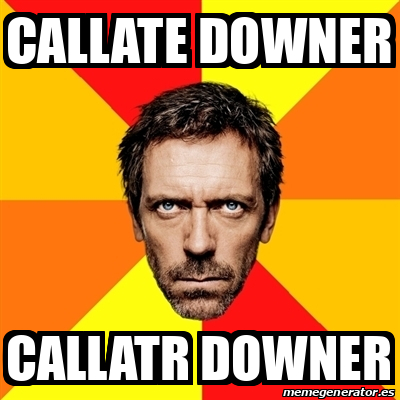 Meme House - Callate downer Callatr downer - 32131262