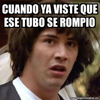 Meme Keanu Reeves - cuando ya viste que ese tubo se rompio - 32132747