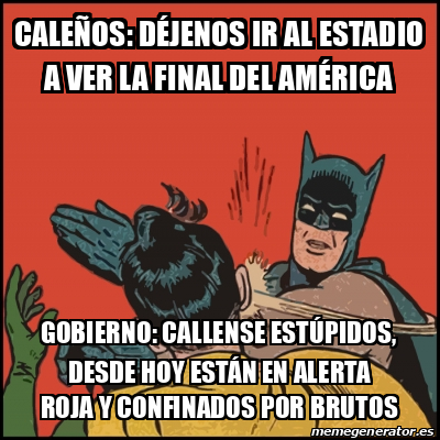 Meme Batman slaps Robin - Caleños: Déjenos ir al estadio a ver la final ...