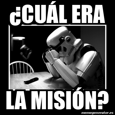 Meme Sad Trooper - ¿Cuál era la misión? - 32132864