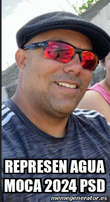 Meme Personalizado - Represen agua moca 2024 pSD - 32133915