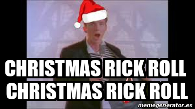 Meme Personalizado - christmas rick roll christmas rick roll - 32133957