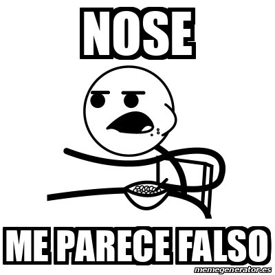 Meme Cereal Guy - nose me parece falso - 32135108