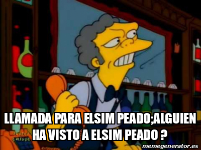 Meme Personalizado - LLAMADA PARA elsim peado;alguien ha visto a elsim ...