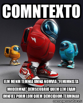 Meme Personalizado - comntexto Elm menm temnia umna nomvia "Femimnista ...