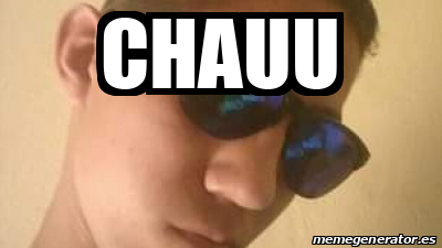 Meme Personalizado - chauu - 32137055