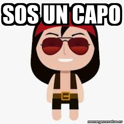 Meme Personalizado - sos un capo - 32137252