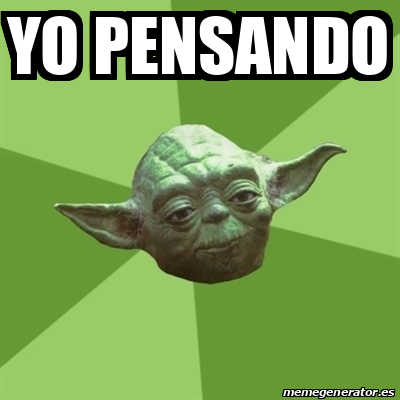 Meme Yoda - YO PENSANDO - 32137272