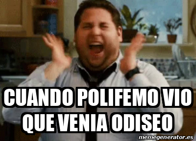 Meme Personalizado - cuando polifemo vio que venia odiseo - 32139594