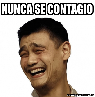 Meme Personalizado - Nunca se contagio - 32139612