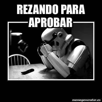 Meme Sad Trooper - Rezando para aprobar - 32139932