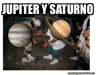 Meme Personalizado - JUPITER Y SATURNO - 32140510
