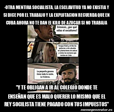 Meme Personalizado - -otra mentira socialista, la esclavitud ya no ...