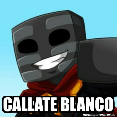 Meme Personalizado - Callate blanco - 32141730