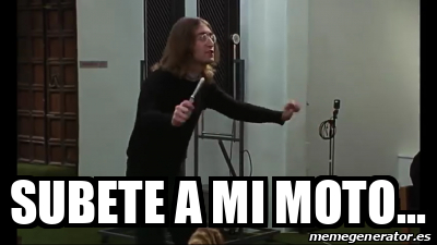 Meme Personalizado - Subete a mi moto... - 32142615