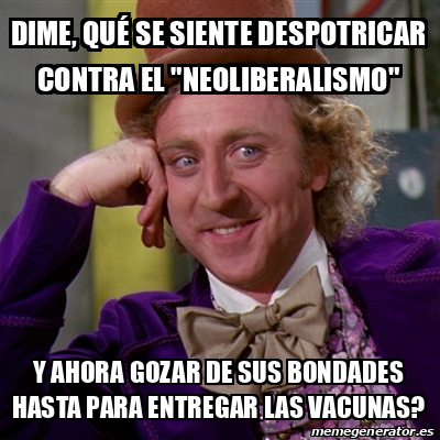 Meme Willy Wonka - dime, qué se siente despotricar contra el ...