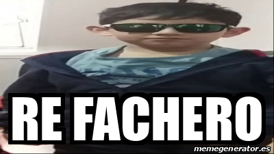 Meme Personalizado - re fachero - 32143264