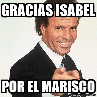 Meme Julio Iglesias - Gracias isabel Por el marisco - 32143819