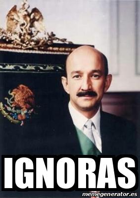 Meme Personalizado - Ignoras - 32144397