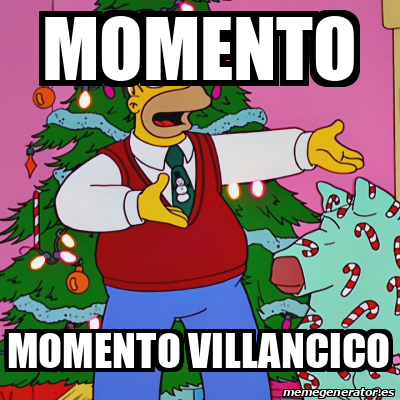 Meme Personalizado - MOMENTO MOMENTO VILLANCICO - 32144955