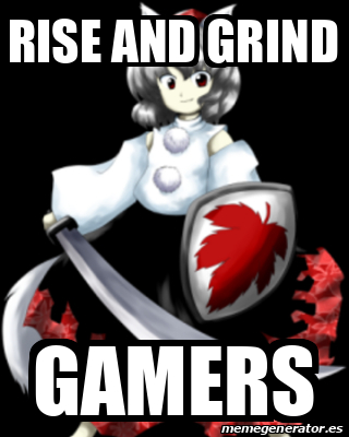 Meme Personalizado - rise and grind gamers - 32145497