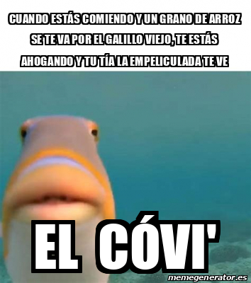 Meme Personalizado - Cuando estás comiendo y un grano de arroz se te va ...